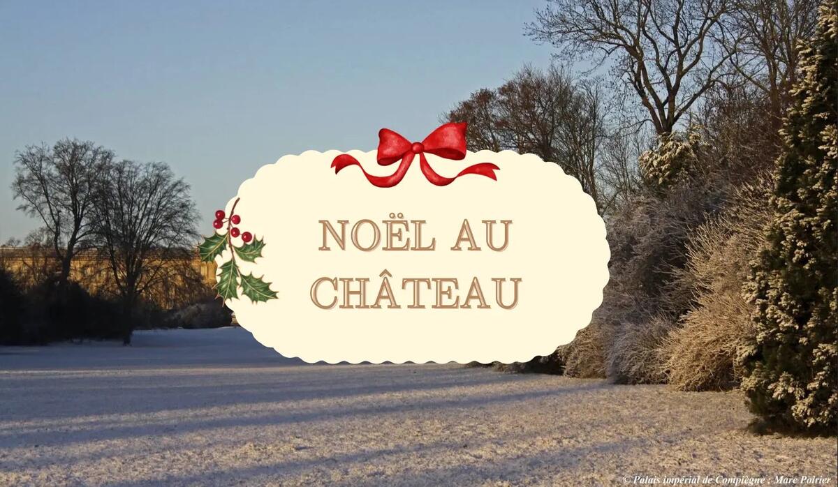 Noël au Château | Contes merveilleux (Compiègne) | Site officiel Hauts ...
