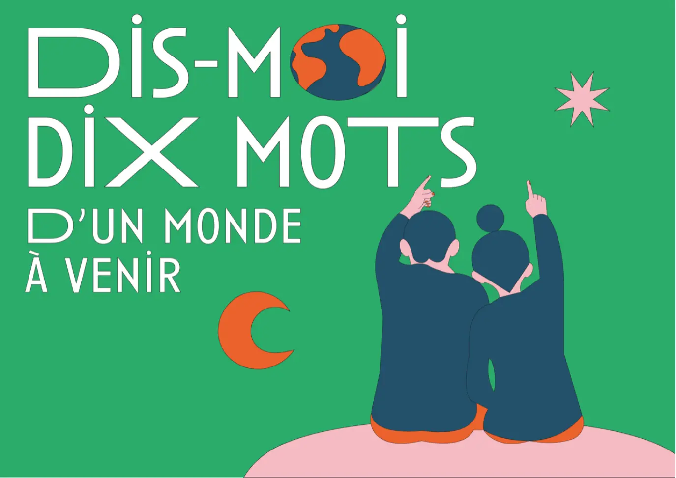 Exposition Dis-Moi Dix Mots d’un monde à venir (Annecy) | Haute-Savoie ...
