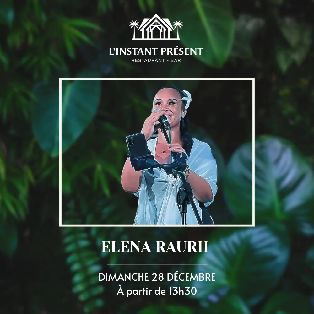 Elena Raurii live at l’Instant Présent (Punaauia) | Tahiti Tourisme ...