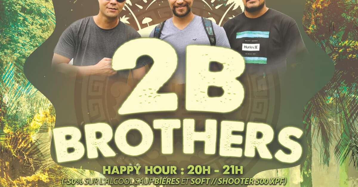 2B Brothers Concert – Le Plazza (Papeete) | Tahiti Tourisme - Official ...