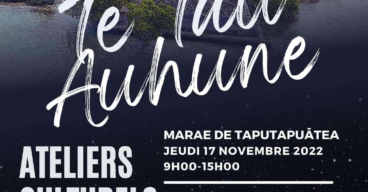 Te Tau ‘Auhune – Marae Taputapuatea (Avera, Uturoa) | Tahiti Tourisme ...