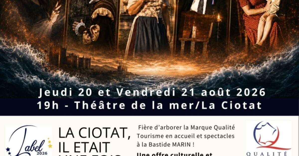 Historical show in La Ciotat: Once upon a time, 600 years of history ...