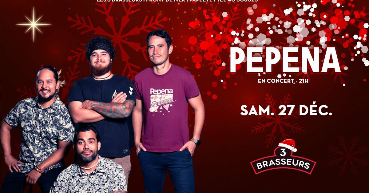 Pepena live – 3 Brasseurs Tahiti (Papeete) | Tahiti Tourisme - Official ...